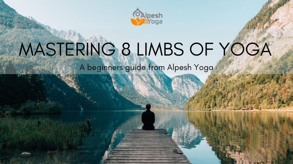 8 Limbs of Yoga Explained: Learn With Alpesh | Alpesh Yoga
